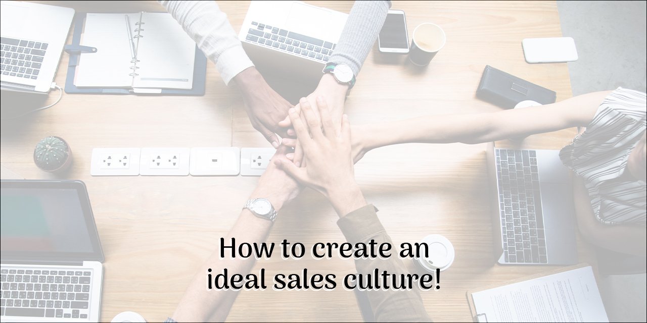 How to create an ideal sales culture! - Grow With Us Ventures | Your ...